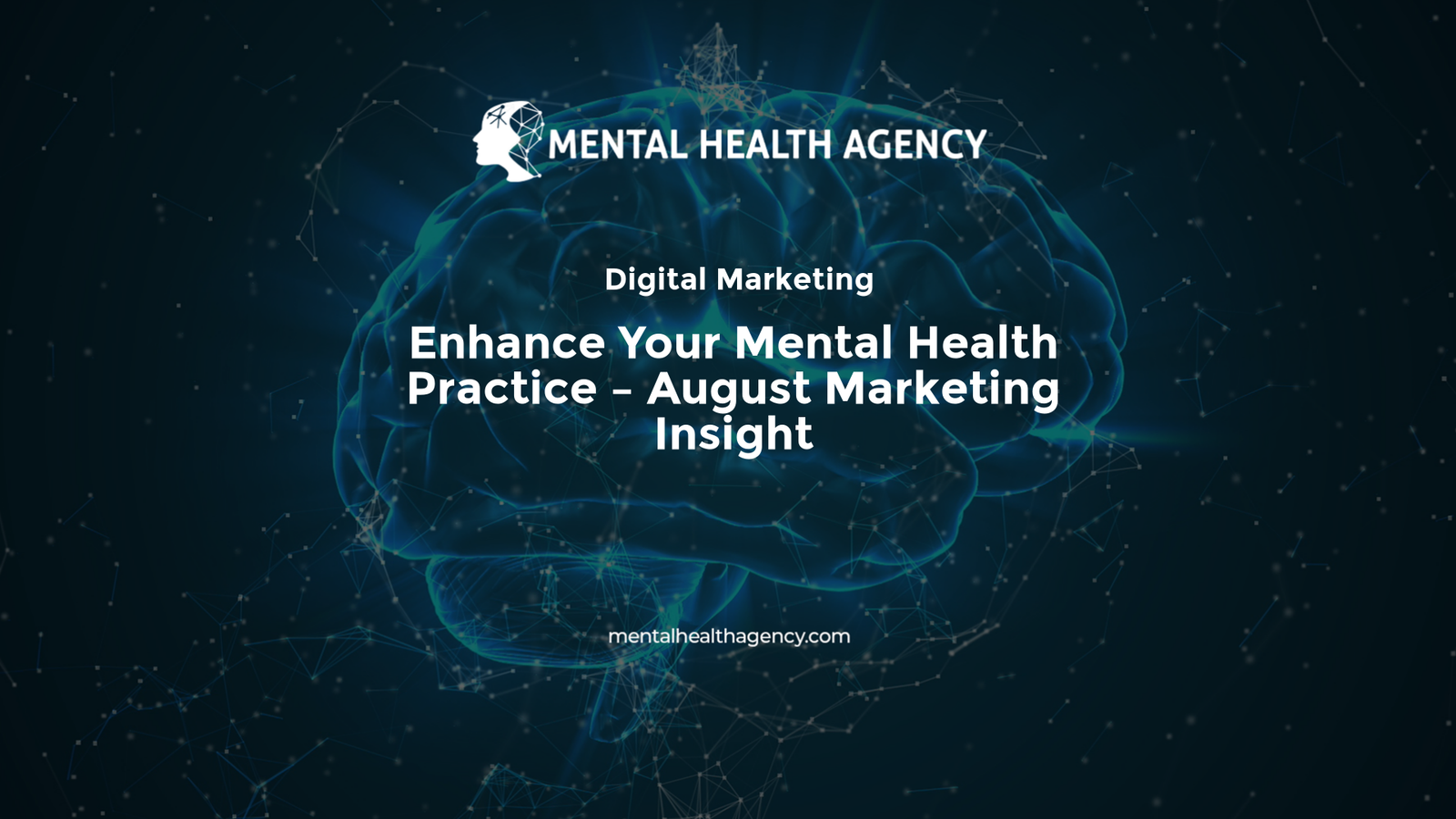 Enhance Your Mental Health Practice August Marketing Insight Mental